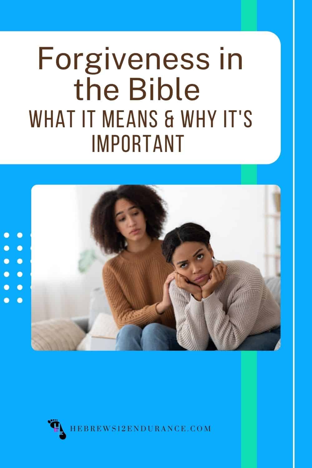 Forgiveness in the Bible and How to Practice It - Hebrews 12 Endurance